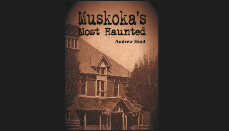 Muskoka's Most Haunted, a perfect book for the season - Huntsville Doppler